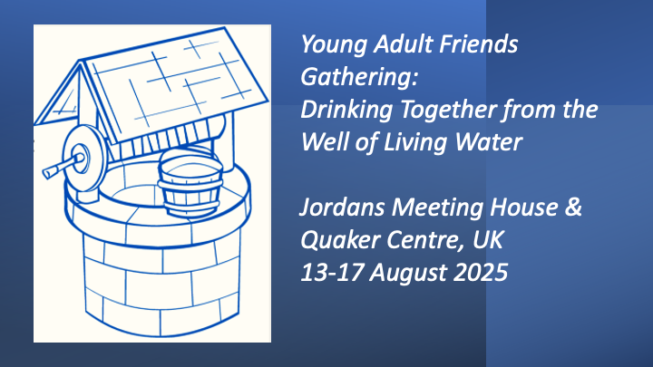 Young Adult Friends Gathering: Drinking Together from the Well of ...